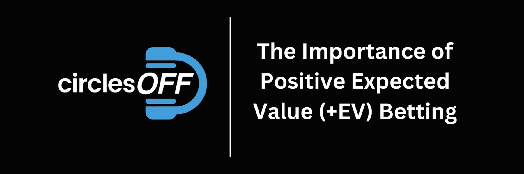 What is Positive Expected Value Betting? | betstamp